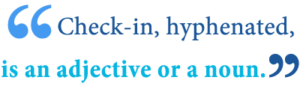 Check in or Check-in – What is Correct? - Writing Explained