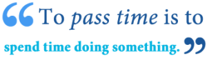 Pass Time vs. Past Time vs. Pastime: What’s the Difference? - Writing ...