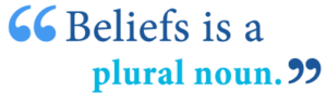 Believes or Beliefs – What’s the Difference? - Writing Explained