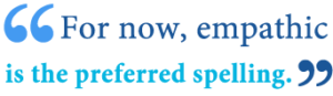 Empathic vs. Empathetic: What's the Difference? - Writing Explained