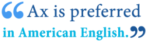 Ax or Axe: What’s the Difference? - Writing Explained
