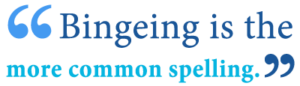 Bingeing or Binging – What’s the Difference? - Writing Explained