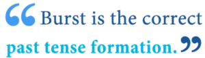 Burst vs. Bursted – Is Bursted a Word? - Writing Explained