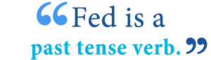 Feed or Fed – What’s the Difference? - Writing Explained