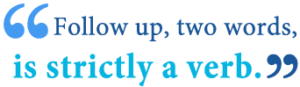 Follow-up, Follow up, or Followup: What’s the Difference? - Writing ...