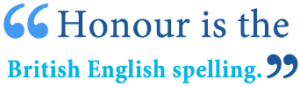 Honor vs. Honour: What’s the Difference? - Writing Explained