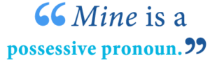 Me vs. Mine – What’s the Difference? - Writing Explained