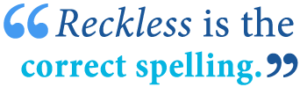 Wreckless or Reckless: What’s the Difference? - Writing Explained