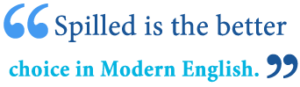 Spilled or Spilt – What’s the Difference? - Writing Explained