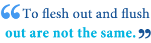 Flesh Out or Flush Out: What’s the Difference? - Writing Explained