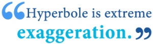 What is Hyperbole? Definition and Examples of Hyperboles