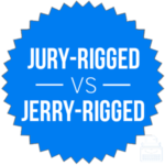 Jerry Rigged or Jury Rigged – Which is Correct? - Writing Explained