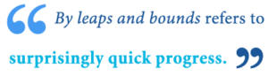 What Does Leaps and Bounds Mean? - Writing Explained
