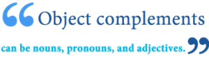 What is an Object Complement? Definition, Examples of Object Complement ...