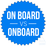 On Board or Onboard – What’s the Difference? - Writing Explained