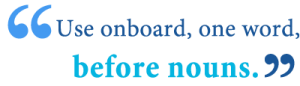 On Board or Onboard – What’s the Difference? - Writing Explained
