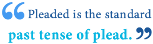 Pleaded or Pled: What’s the Difference? - Writing Explained