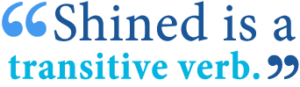 Shined or Shone: What’s the Difference? - Writing Explained