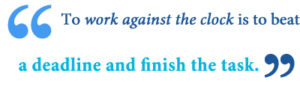 What Does Against the Clock Mean? - Writing Explained