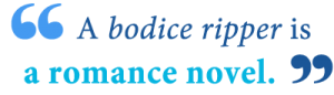 What Does Bodice Ripper Mean? - Writing Explained