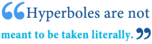 What is Hyperbole? Definition and Examples of Hyperboles