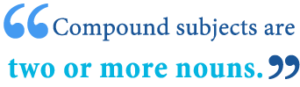 What is a Compound Subject? Definition, Examples of Compound Subjects ...