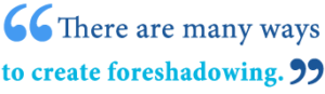 What is Foreshadowing? Definition, Examples of Literary Foreshadowing ...