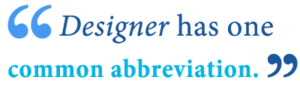 What is the Abbreviation for Designer? - Writing Explained