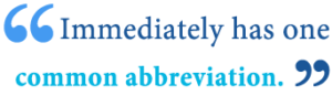 What is the Abbreviation for Immediately? - Writing Explained