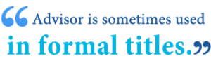 Adviser or Advisor: What’s the Difference? - Writing Explained