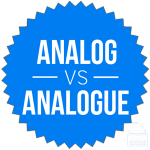 Analog vs. Analogue – What’s the Difference? - Writing Explained