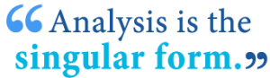 Analysis vs. Analyses: What is the Plural of Analysis?