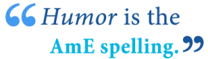 Humor or Humour – What’s the Difference? - Writing Explained