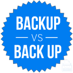 Backup or Back up – What’s the Difference? - Writing Explained