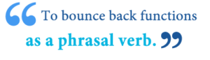 What Does Bounce Back from Something Mean? - Writing Explained