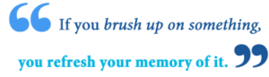 What Does Brush Up Meaning? - Writing Explained