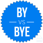 Bye vs. By – What’s the Difference? - Writing Explained