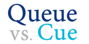 Cue or Queue: What’s the Difference? - Writing Explained
