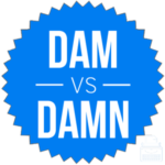 Dam or Damn – What’s the Difference? - Writing Explained