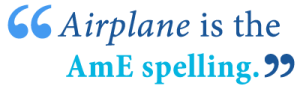 Aeroplane vs. Airplane – What’s the Difference? - Writing Explained