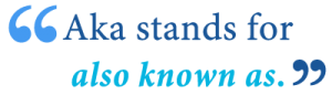 Aka or A.k.a. – What is Correct? - Writing Explained