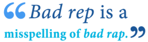 Bad Rap or Bad Rep – Which is Correct? - Writing Explained