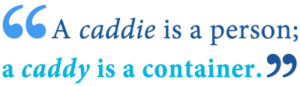Caddie or Caddy – What’s the Difference? - Writing Explained