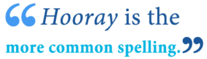 Hurray or Hooray – Which is Correct? - Writing Explained