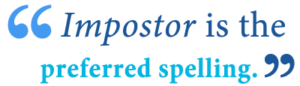 Imposter or Impostor – Which Spelling is Correct? - Writing Explained