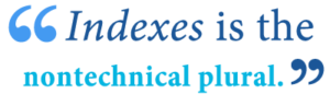 Indexes or Indices – What’s the Difference? - Writing Explained