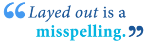 Laid Out or Layed Out – Which is Correct? - Writing Explained
