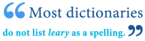 Leary or Leery – What’s the Correct Spelling? - Writing Explained