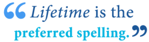 Lifetime or Life time – What’s the Difference? - Writing Explained