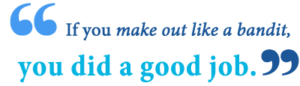 What Does Made Out Like a Bandit Mean? - Writing Explained